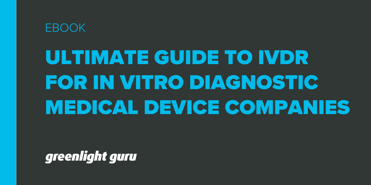 IVDR for In Vitro Diagnostic Medical Device Companies - Ultimate Guide